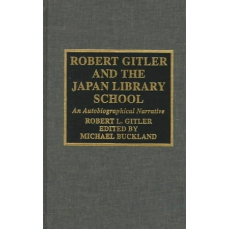 Robert Gitler and the Japan Library School: An Autobiographical ...