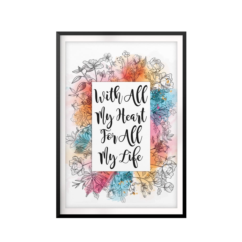 Designs ByLITA With All My Heart For All My Life 8 x 10 UNFRAMED Print ... Designs ByLITA With All My Heart For All My Life 8 x 10 UNFRAMED Print ...