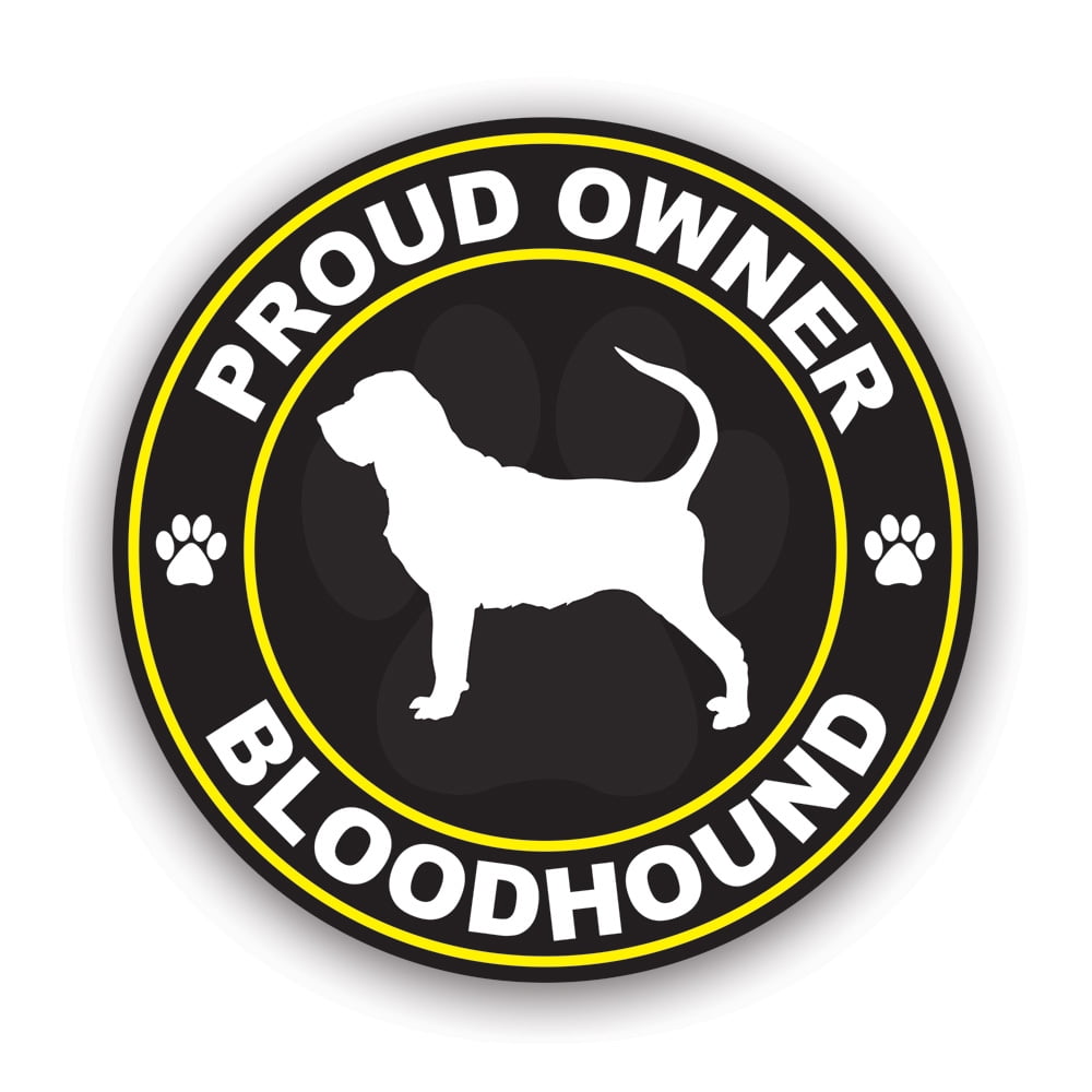 Proud Owner Bloodhound Sticker Decal - Self Adhesive Vinyl ...