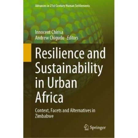 Resilience and Sustainability in Urban Africa: Context, Facets and Alternatives in Zimbabwe ...