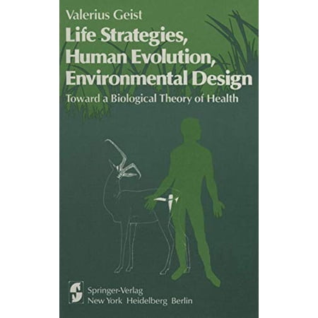 Life Strategies, Human Evolution, Environmental Design: Toward a ...