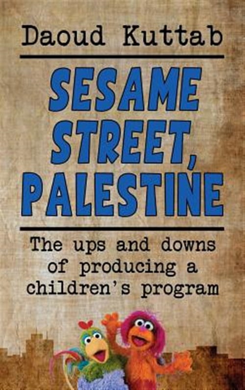 Pre-Owned Sesame Street, Palestine: Taking Sesame Street to the Children of Palestine: Daoud ...
