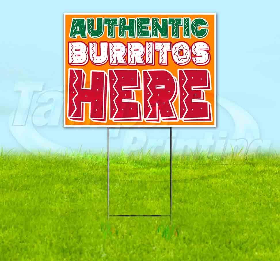 Authentic Burritos Here (18" x 24") Yard Sign, Includes Metal Step ...