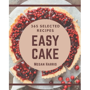 365 Homemade Occasion Cake Recipes: Everything You Need in One Occasion ...