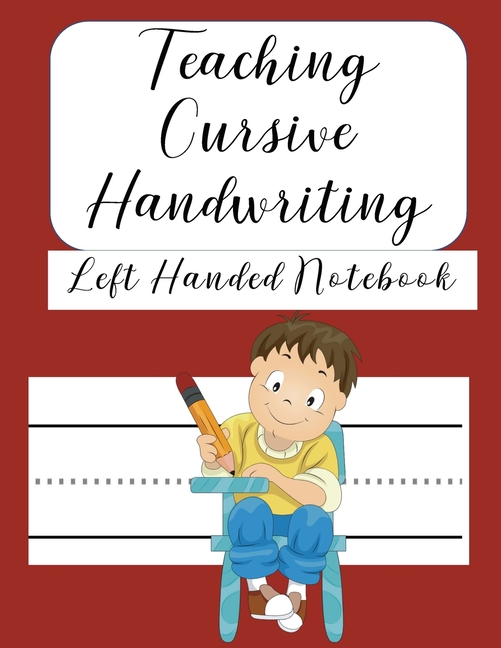 Teaching Cursive Handwriting Left Handed Notebook Left Hand Journal Teaching Cursive Handwriting Left Handed Notebook Left Hand Journal
