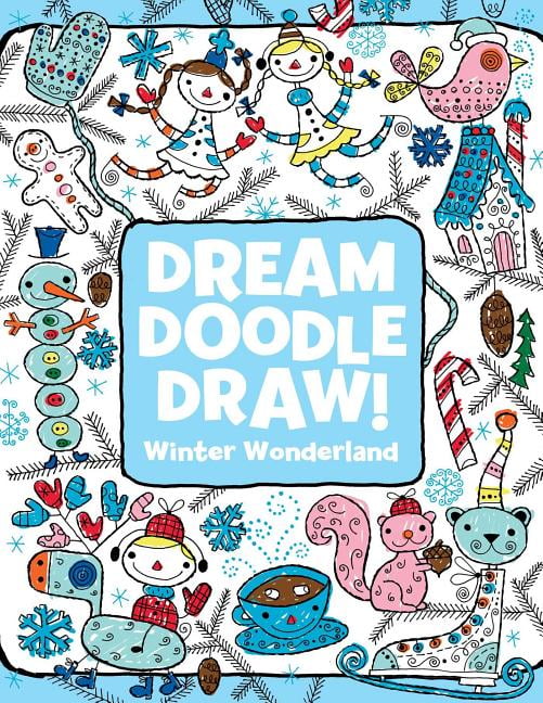 Dream Doodle Draw!: Winter Wonderland (Paperback) - Walmart.com