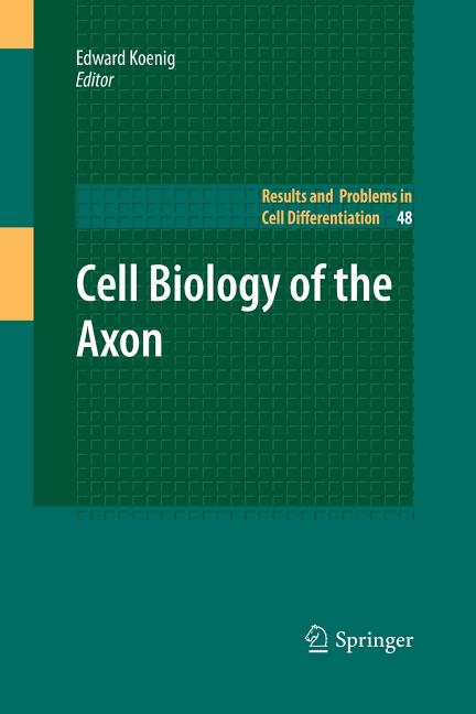 Results and Problems in Cell Differentiation: Cell Biology of the Axon ...