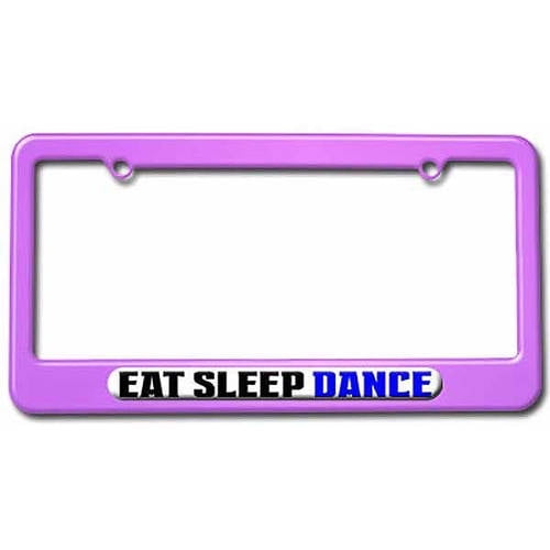 Eat Sleep Dance License Plate Tag Frame, Multiple Colors - Walmart.com
