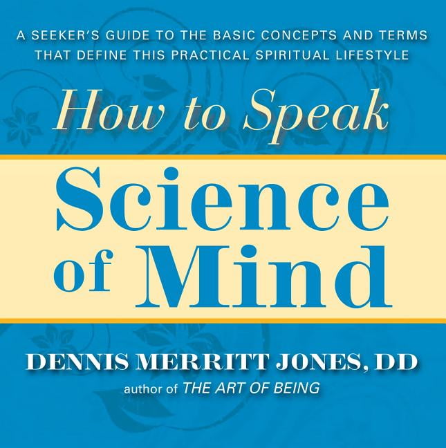 How to Speak Science of Mind : A Seeker's Guide to the Basic Concepts ...