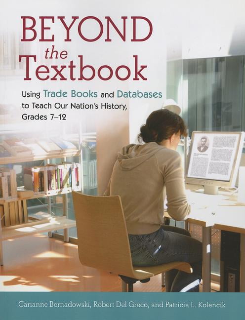 Beyond the Textbook : Using Trade Books and Databases to Teach Our ...