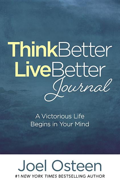Think Better, Live Better Journal : A Victorious Life Begins in Your ...