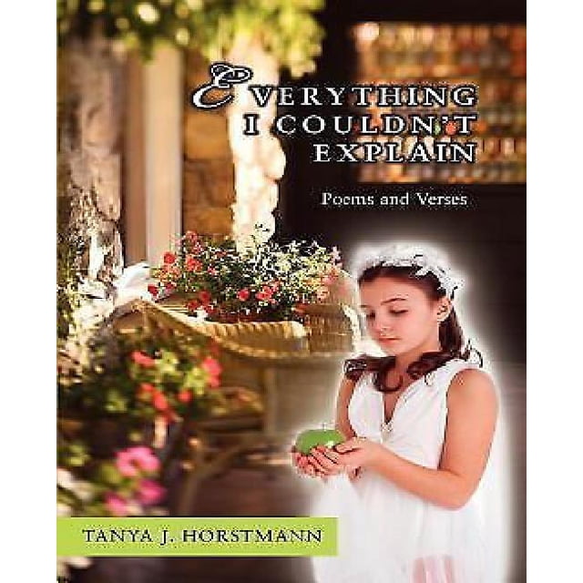 Everything I Couldn't Explain: Poems and Verses - Walmart.ca