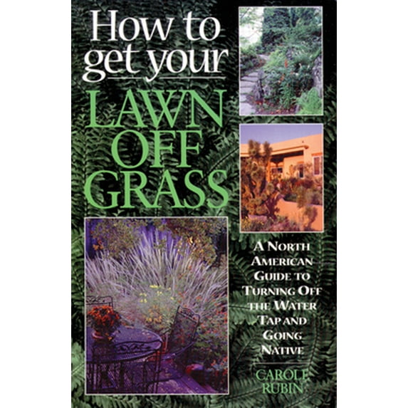 Pre-Owned How to Get Your Lawn Off Grass: A North American Guide to ...