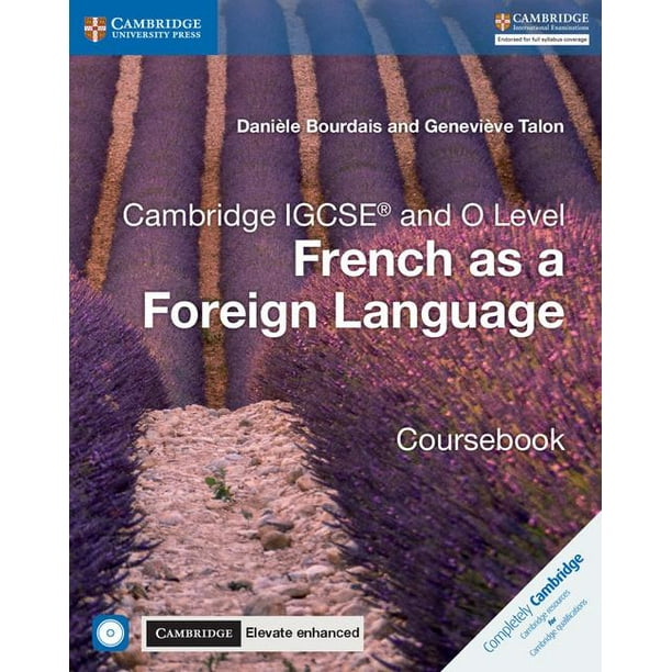 Cambridge Igcse(r) and O Level French as a Foreign Language Coursebook ...