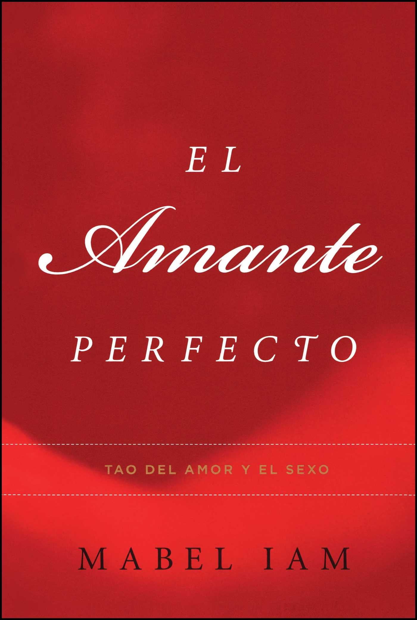 Atria Espanol: El Amante Perfecto : Tao del Amor y el Sexo (Paperback ...