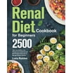 Renal Diet Cookbook : The Low Sodium, Low Potassium, Healthy Kidney Cookbook (Paperback ...