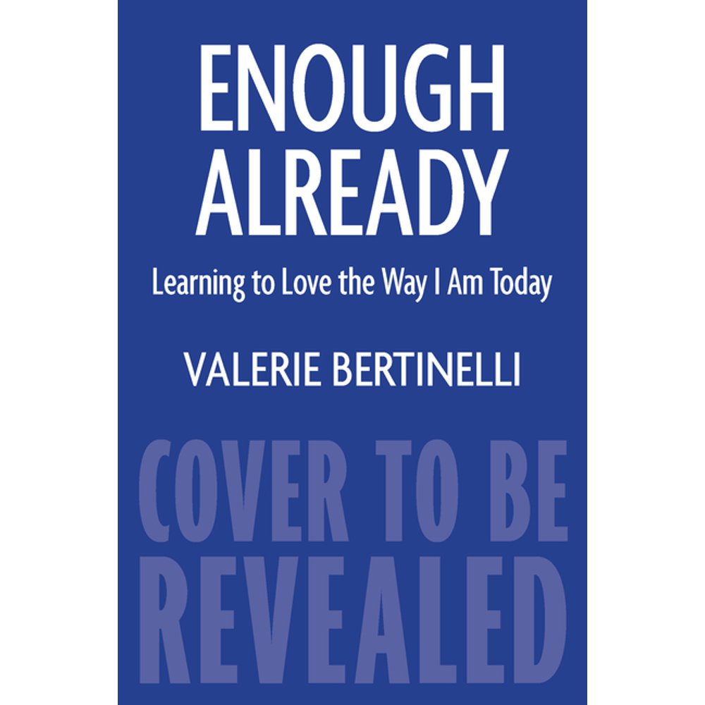 Enough Already: Learning to Love the Way I Am Today (Hardcover ...