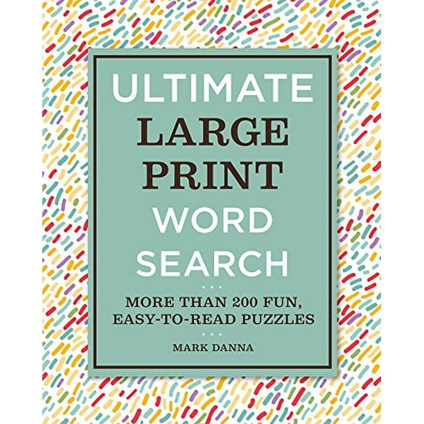 Ultimate Large Print Word Search: More Than 200 Fun, Easy-to-Read ...