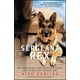 Sergeant Rex : The Unbreakable Bond Between a Marine and His Military ...