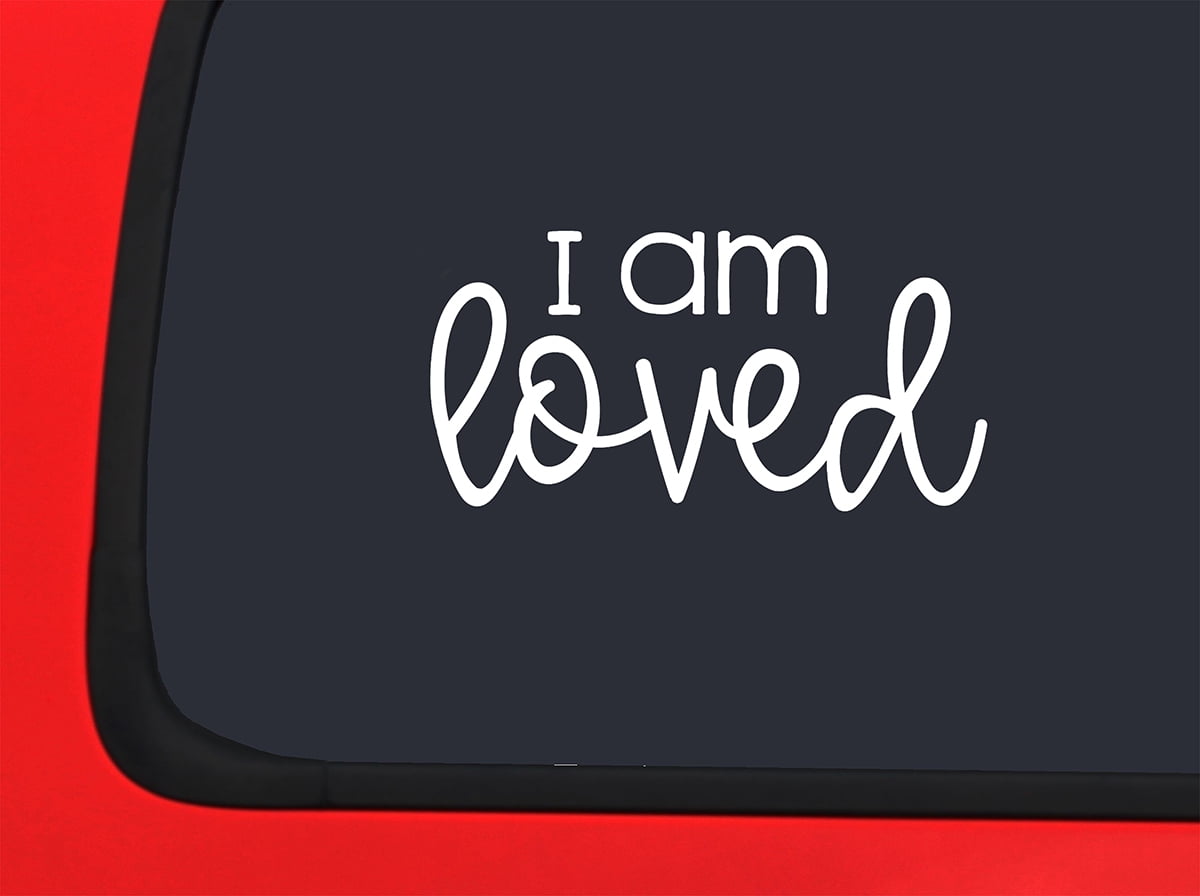 Car Sticker I Am Loved Positivity Car Window Decal Sticker White 7 Inch ...