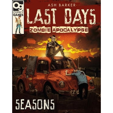 Last Days: Zombie Apocalypse: Last Days: Zombie Apocalypse : A Game of ...