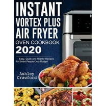 Instant Pot Vortex Plus Air Fryer Oven Cookbook: 2000-Day Quick and ...