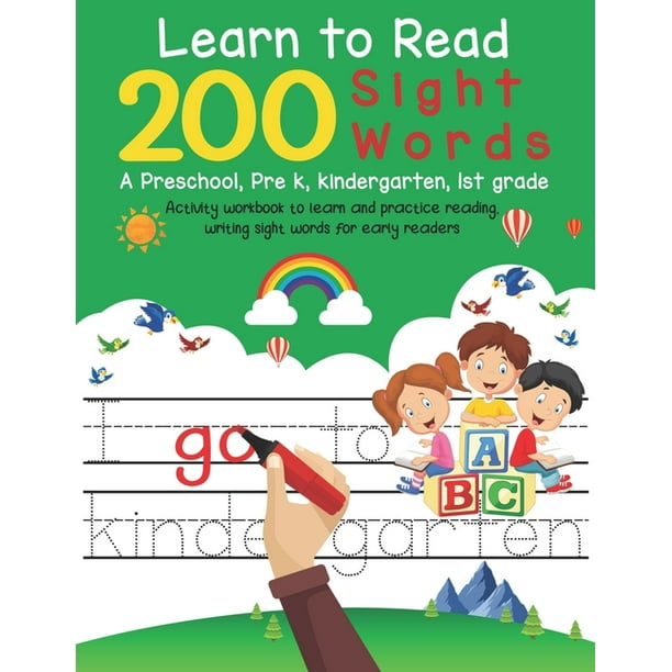 Learn To Read 200 Sight Words : A Preschool Pre K, Kindergarten, 1st ...