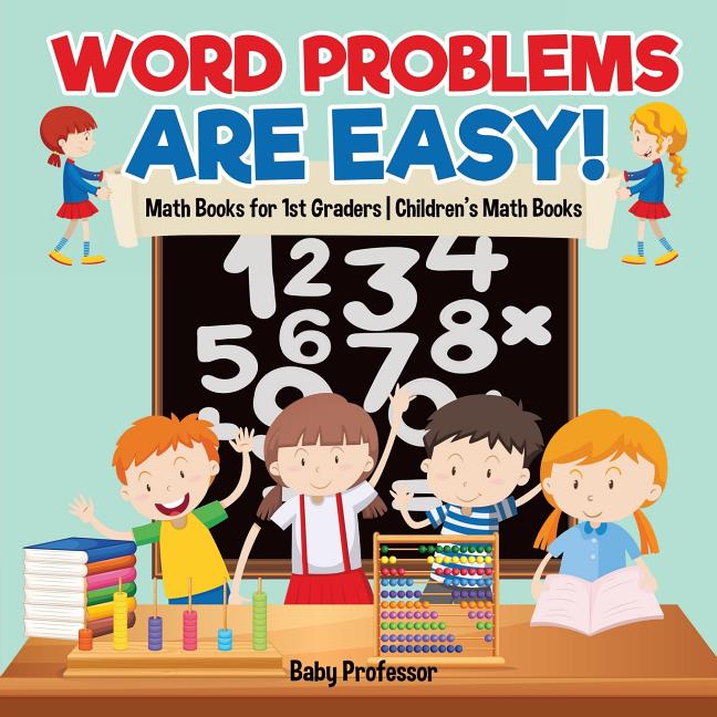 Word Problems Are Easy Math Books For 1st Graders Children s Math 