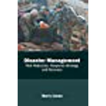 Disaster Management: Risk Reduction, Response Strategy and Recovery ...