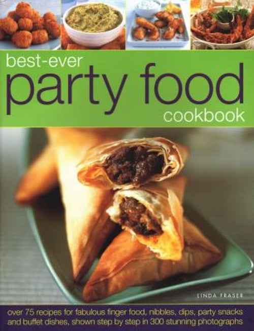 Pre-Owned Best-Ever Party Food Cookbook: Over 75 Recipes for Fabulous ...