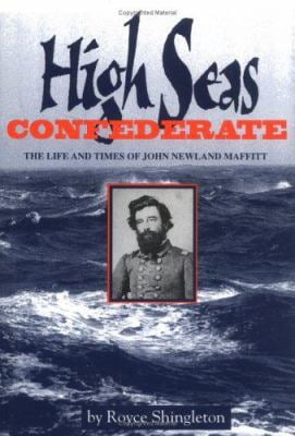 Pre-Owned High Seas Confederate: The Life and Times of John Newland ...