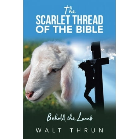 The Scarlet Thread of the Bible: Behold the Lamb | Walmart Canada