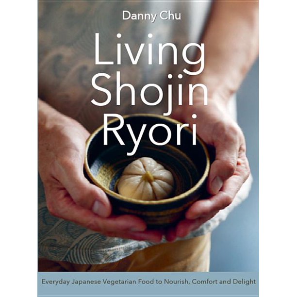 Living Shojin Ryori : Everyday Zen Cuisine to Nourish and Delight ...