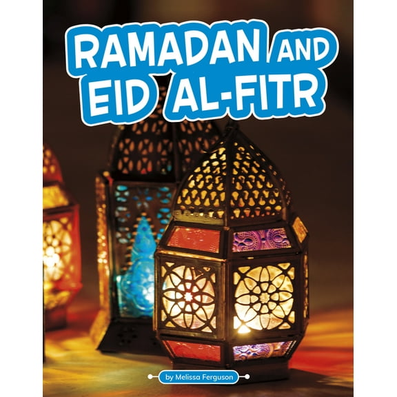 Eid al-Fitr for Kids: An Islamic Children's Book Celebrating Ramadan ...