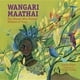 Wangari Maathai : The Woman Who Planted Millions of Trees (Hardcover ...