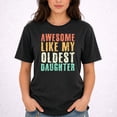 Awesome Like My Oldest Daughter T-Shirt – Vintage Family Humor – Parent ...