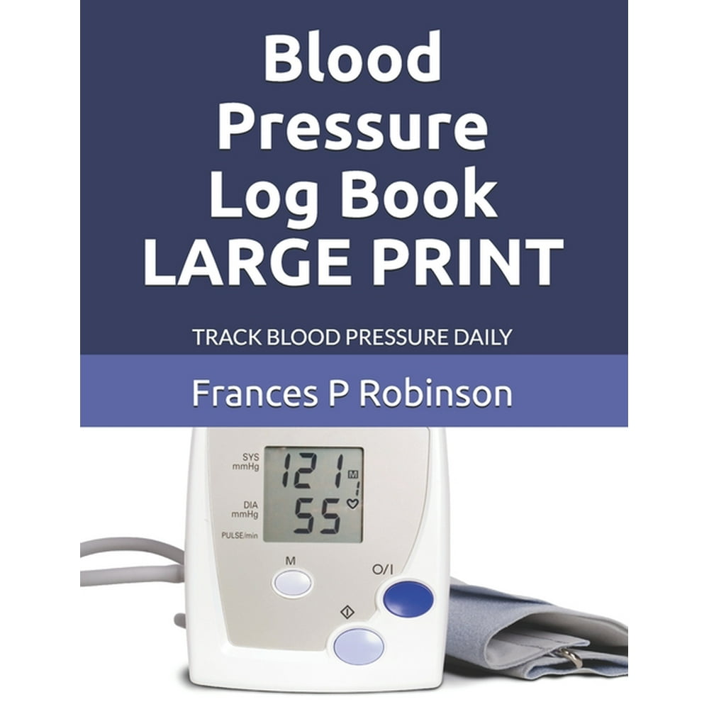 Blood Pressure Log Book LARGE PRINT : Keep track of your blood pressure ...