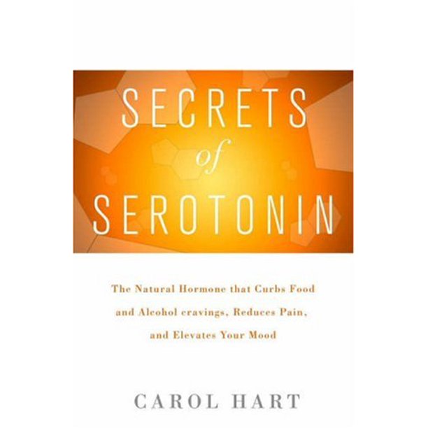 Secrets of Serotonin: The Natural Hormone That Curbs Food and Alcohol ...