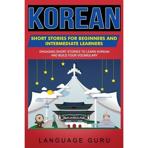Korean Short Stories For Beginners And Intermediate Learners Engaging korean-short-stories-for-beginners-and-intermediate-learners-engaging