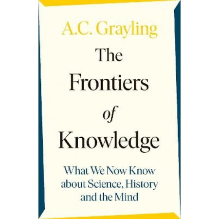The Frontiers of Knowledge: What We Know About Science, History and The ...