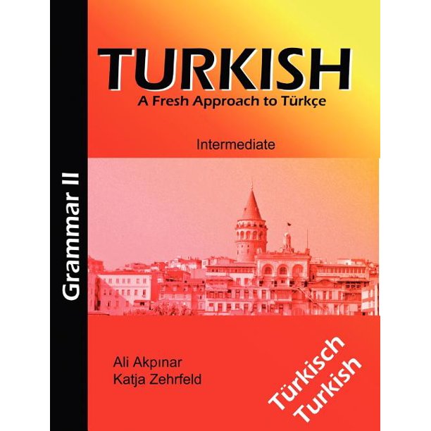 Turkish Grammar II / Türkische Grammatik II : A Fresh Approach to ...