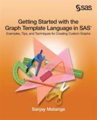 Pre-Owned Getting Started with the Graph Template Language in SAS: Examples, Tips, and ...