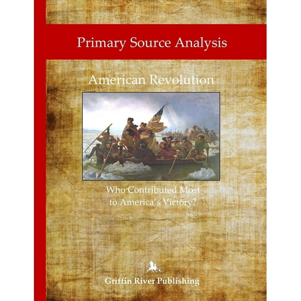 Primary Source Analysis : American Revolution - Who Contributed Most to ...