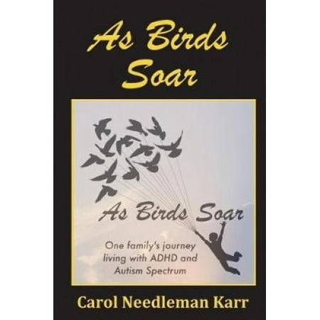 As Birds Soar: One Family's Journey Living with ADHD and Autism ...