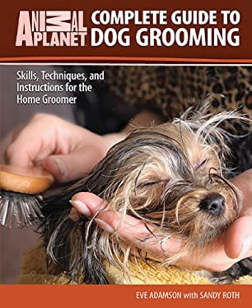 Pre-Owned Complete Guide to Dog Grooming: Skills, Techniques, and ...