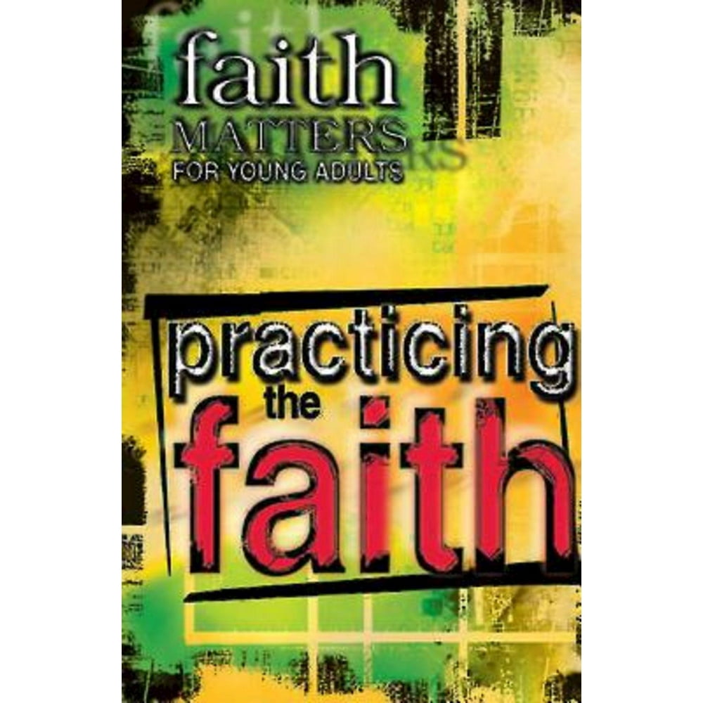 Faith Matters for Young Adults: Practicing the Faith (Paperback ...