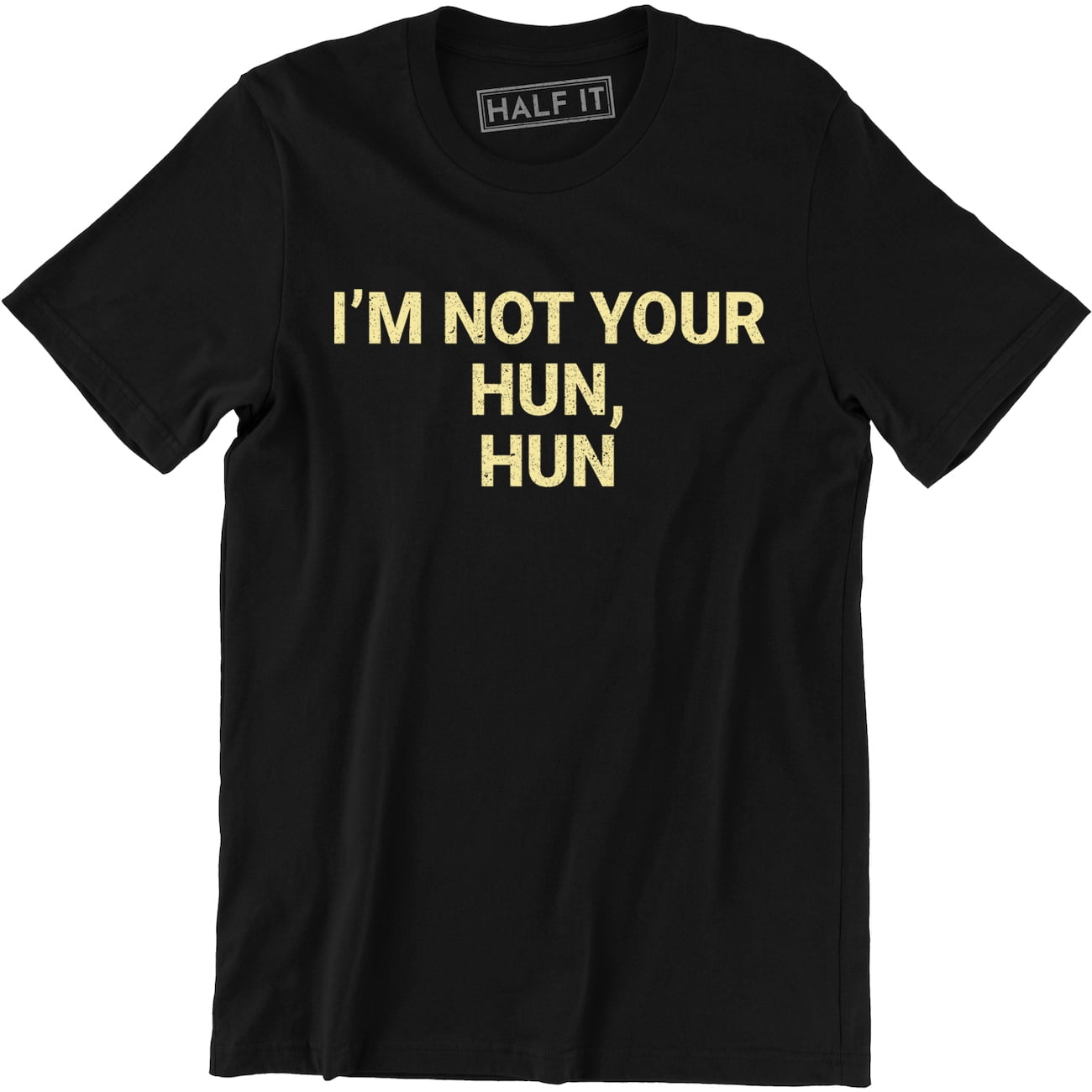 I'm Not Your Hun, Hun Printed Funny Love Island Slogan T Top Tee Shirt ...