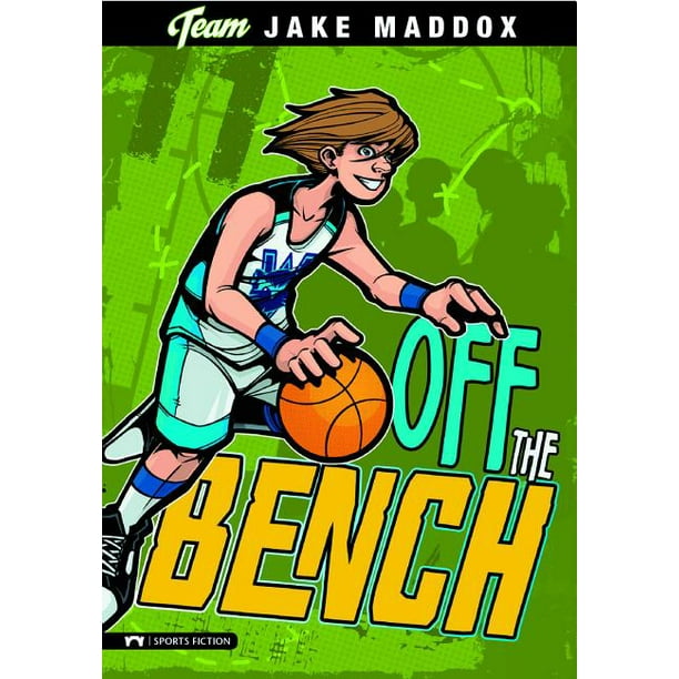 Team Jake Maddox Sports Stories: Jake Maddox: Off the Bench (Hardcover ...