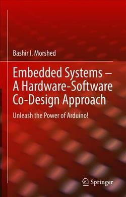 Pre-Owned Embedded Systems A Hardware-Software Co-Design Approach: Unleash the Power of Arduino ...
