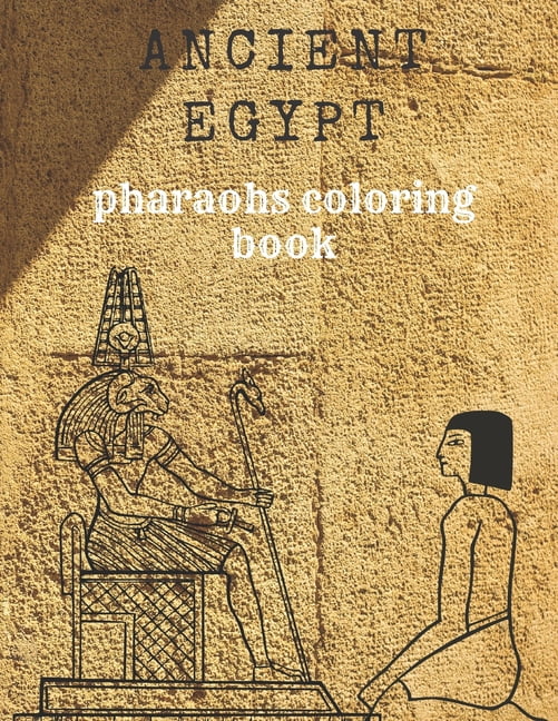 Ancient Egypt Pharaohs Coloring Book: beautiful line drawing designs of ...